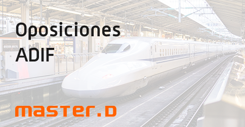 Adif Oposiciones. Preparación, Temario, Requisitos y Pruebas