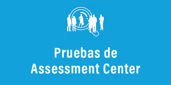 ¿Qué son pruebas de Assessment center y cómo superarlas?