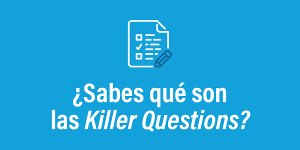 Qué son las Killer Questions