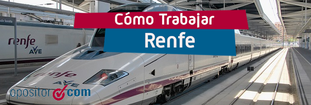 Cómo trabajar en Renfe: pruebas y requisitos